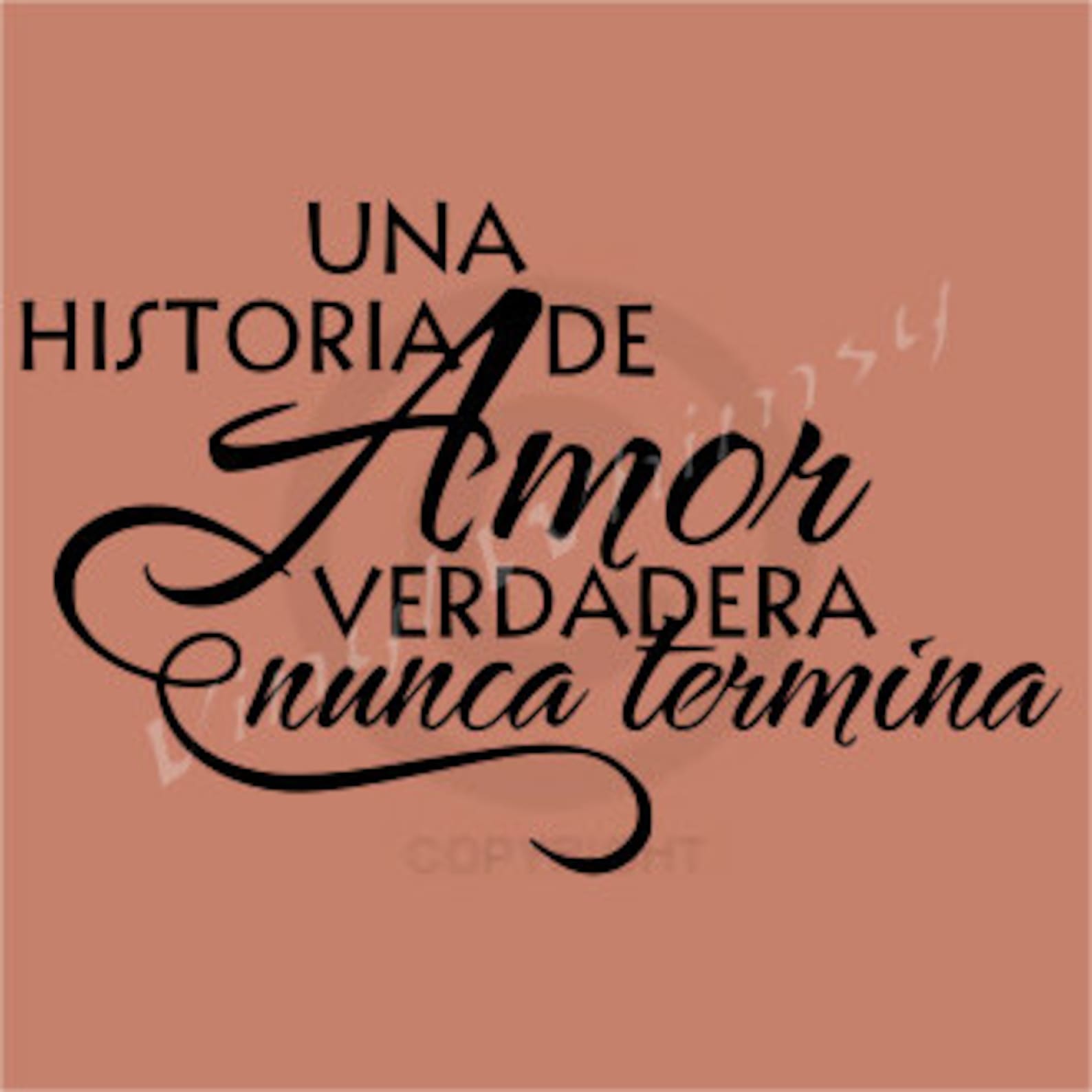 Spanish Quote Una Historia De Amor Verdadera Nunca Termina / - Etsy