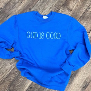 Embroidered Christian Sweatshirt - God is Good Crewneck - God is Good ...