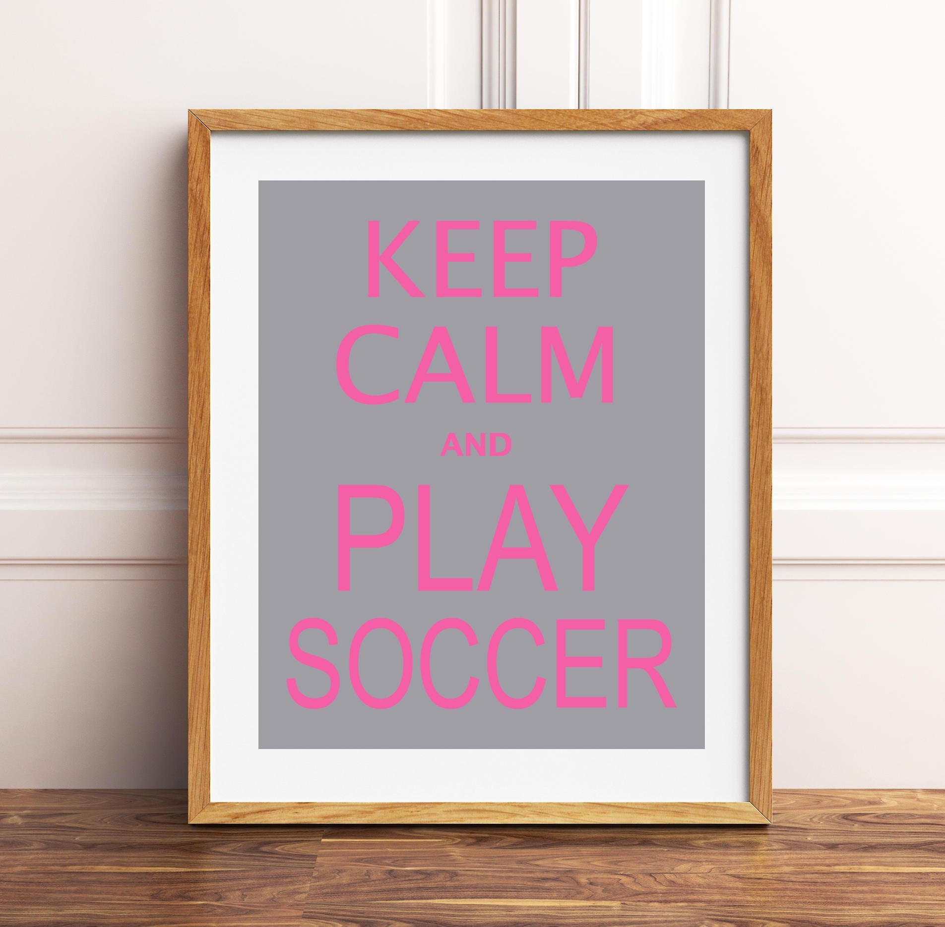Keep Calm And Play Soccer