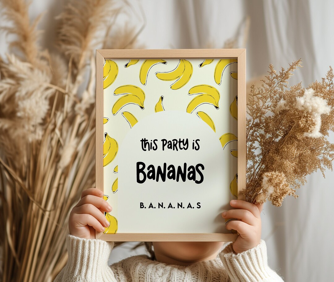 Banana Party Theme Birthday Table Sign, Editable Party is Bananas ...