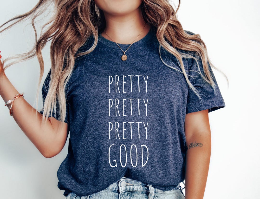 Pretty Pretty Pretty Good Shirt, Sarcasm T-shirt, Curb Tee, Funny ...