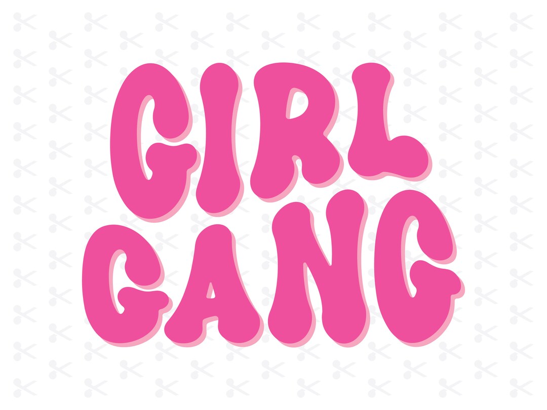 Girl Gang SVG / Girl Gang EPS / Digital File / Silhouette Cutting ...