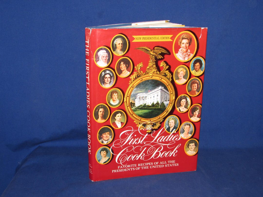 Cookbook FIRST LADIES Cook Book 1982 Favorite Dishes of the Presidents ...