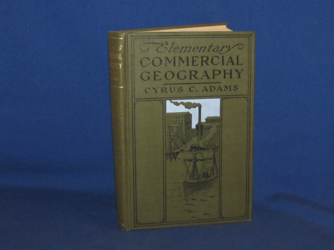ELEMENTARY COMMERCIAL GEOGRAPHY 1907 Cyrus Adams Antique Textbook Free ...