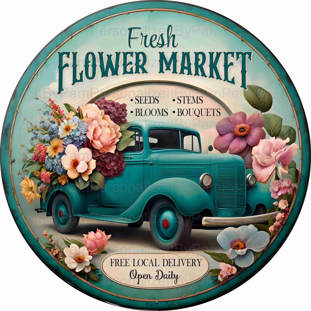 Round Vintage Teal Flower Market Truck, Metal Wreath Sign, Personalize ...