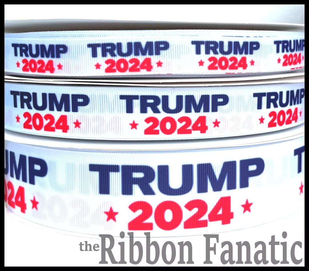 5 Yds 5/8" or 7/8" or 1.5" Trump 2024 Republican GOP Election Patriotic ...