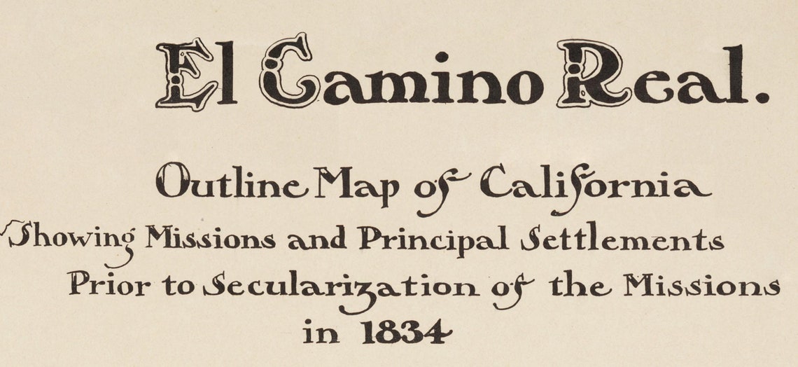 California Missions Map 1834 (1903) El Camino Real - Old Map Reprint ...