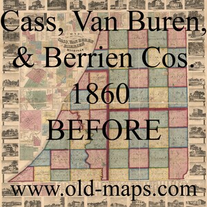 Cass, Van Buren and Berrien Counties Michigan 1860- Old Wall Map Reprint With Homeowner Names ...
