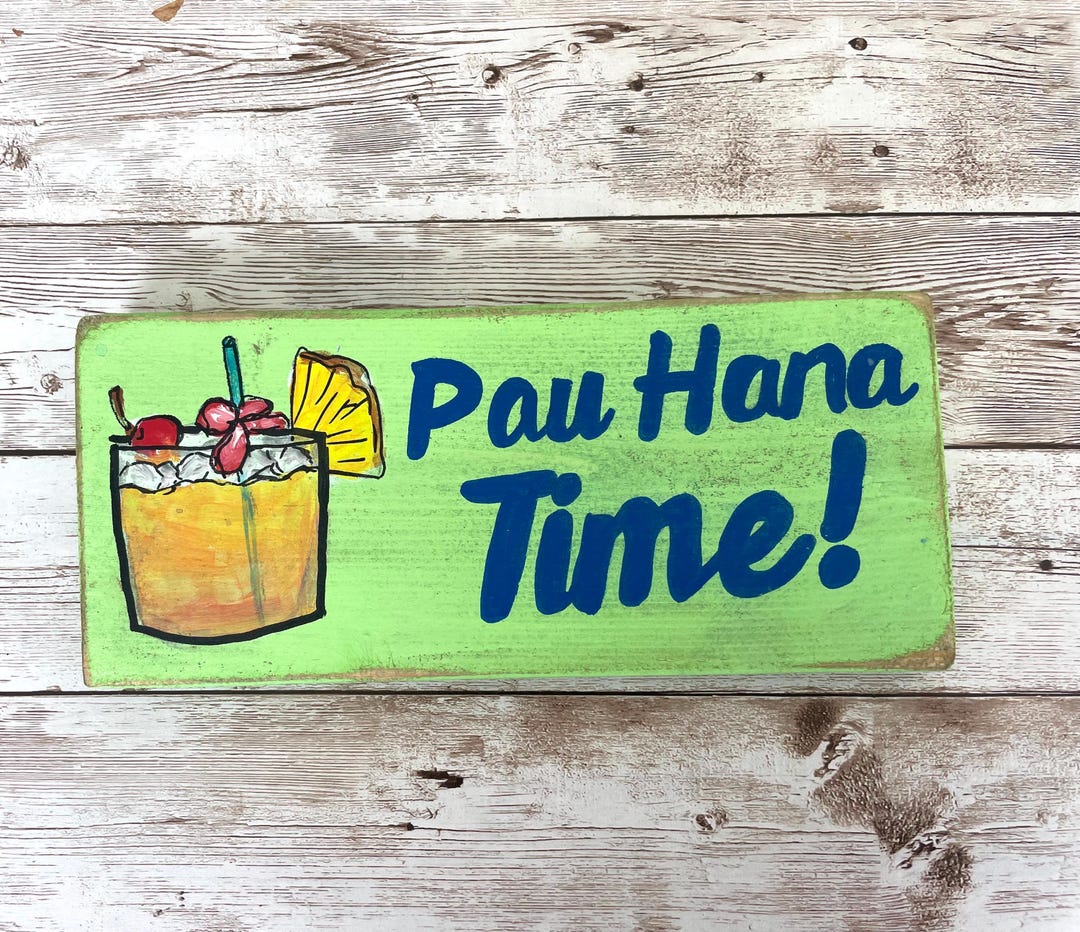 Pau Hana Time Sign | Tropical | Hawaii Sign | Hawaii Wall Art | Bar ...