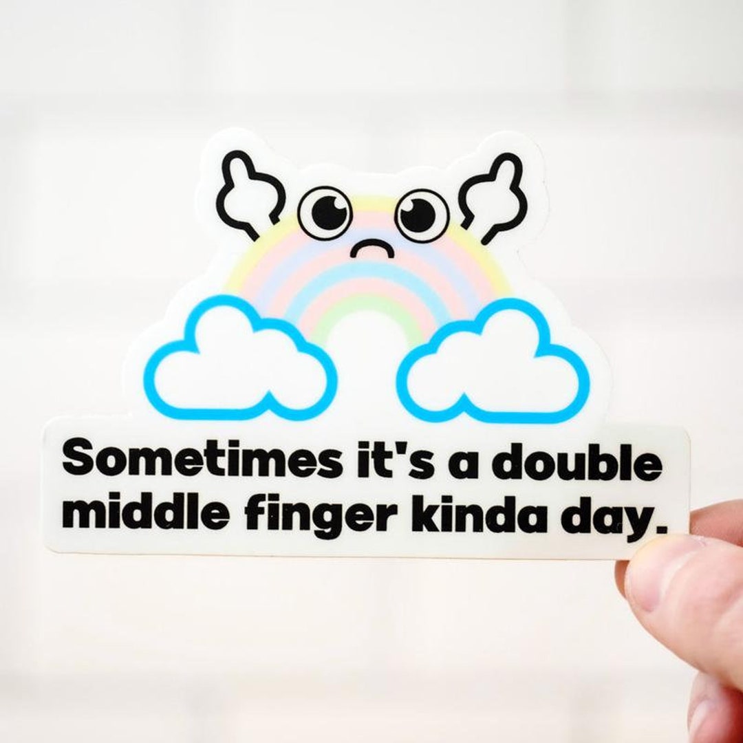 Double Middle Finger Kinda Day... Vinyl Sticker. - Etsy