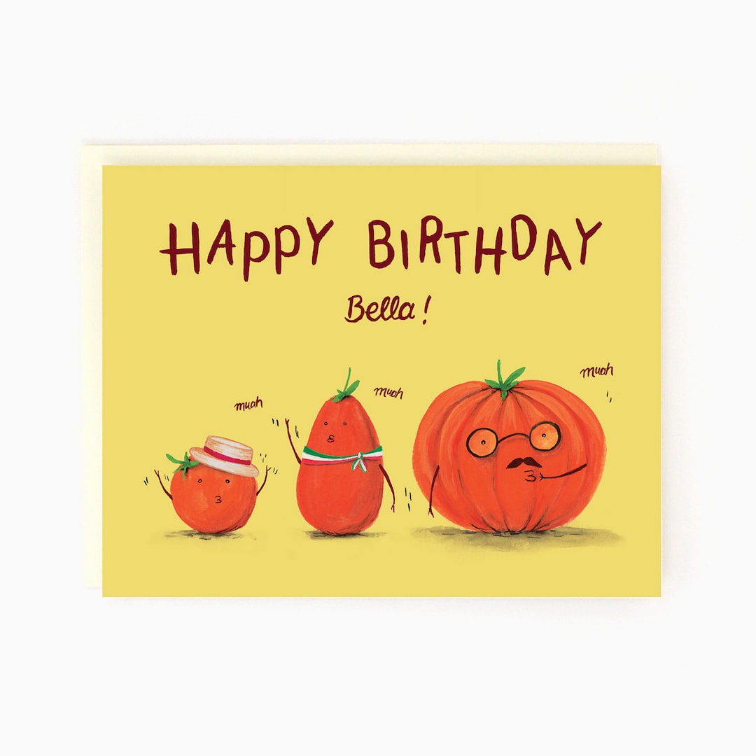 Happy Birthday Bella Birthday Tomatoes Punny Birthday Card Etsy