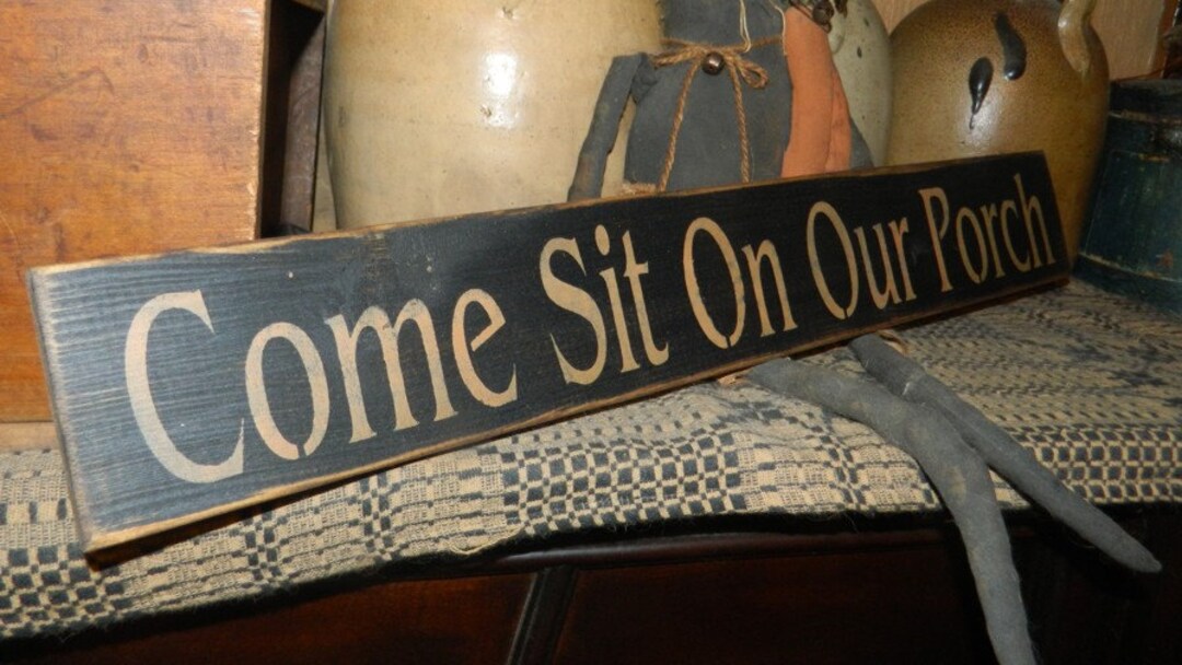 Come Sit on Our Porch Primitive Sign - Etsy
