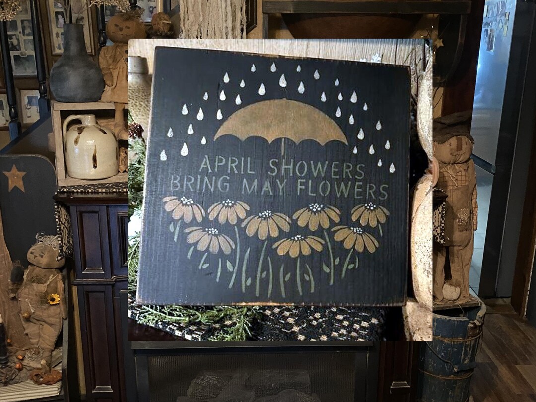 April Showers Bring May Flowers Primitive Sign - Etsy