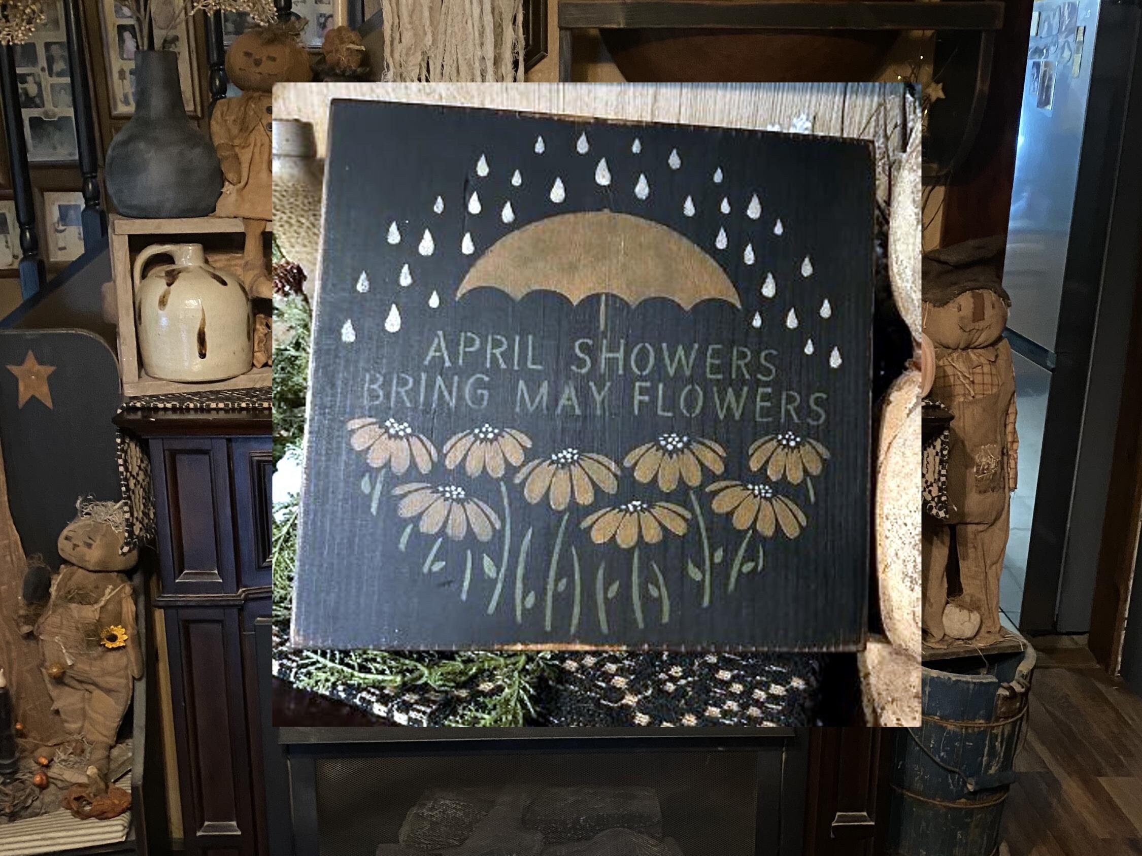 April Showers Bring May Flowers Primitive Sign - Etsy