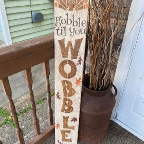Gobble Til You Wobble Thanksgiving Porch Primitive Sign - Etsy