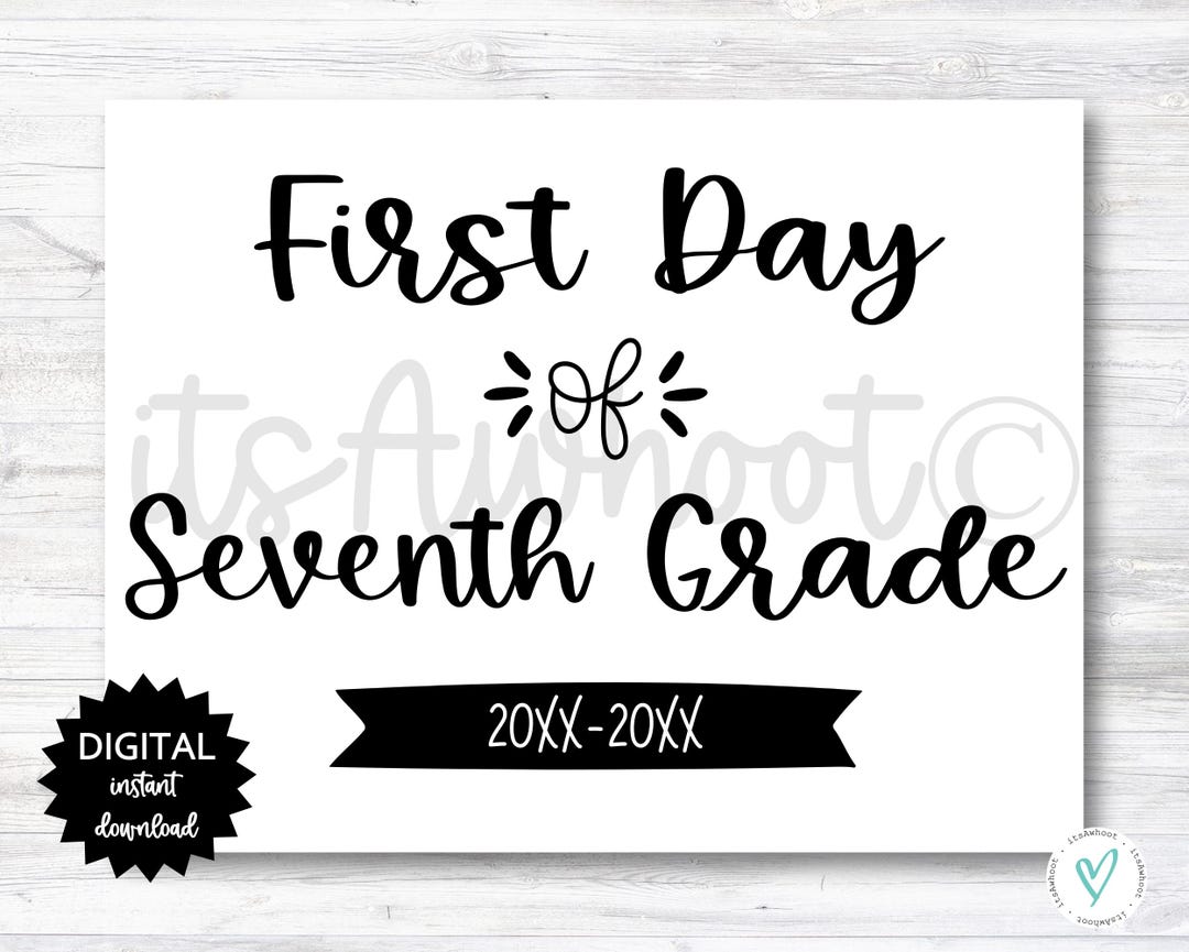 First Day of Seventh Grade Sign - 2025-2026 School Year - PRINTABLE ...