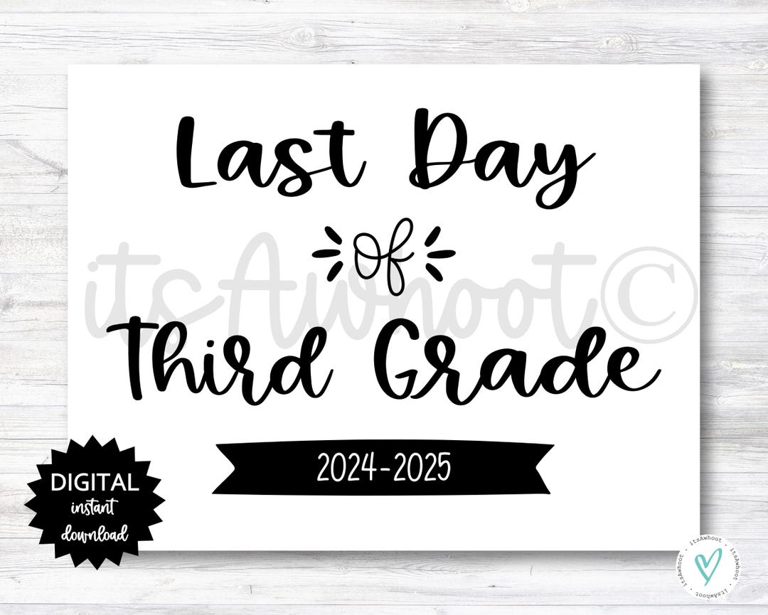 Last Day of Third Grade Sign - 2024-2025 School Year - PRINTABLE (N022 ...