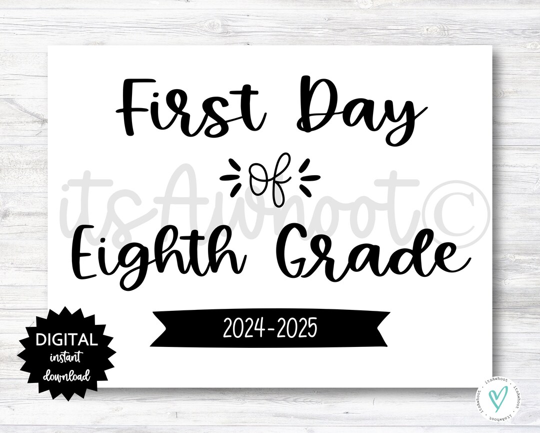 First Day of Eighth Grade Sign - 2024-2025 School Year - PRINTABLE ...