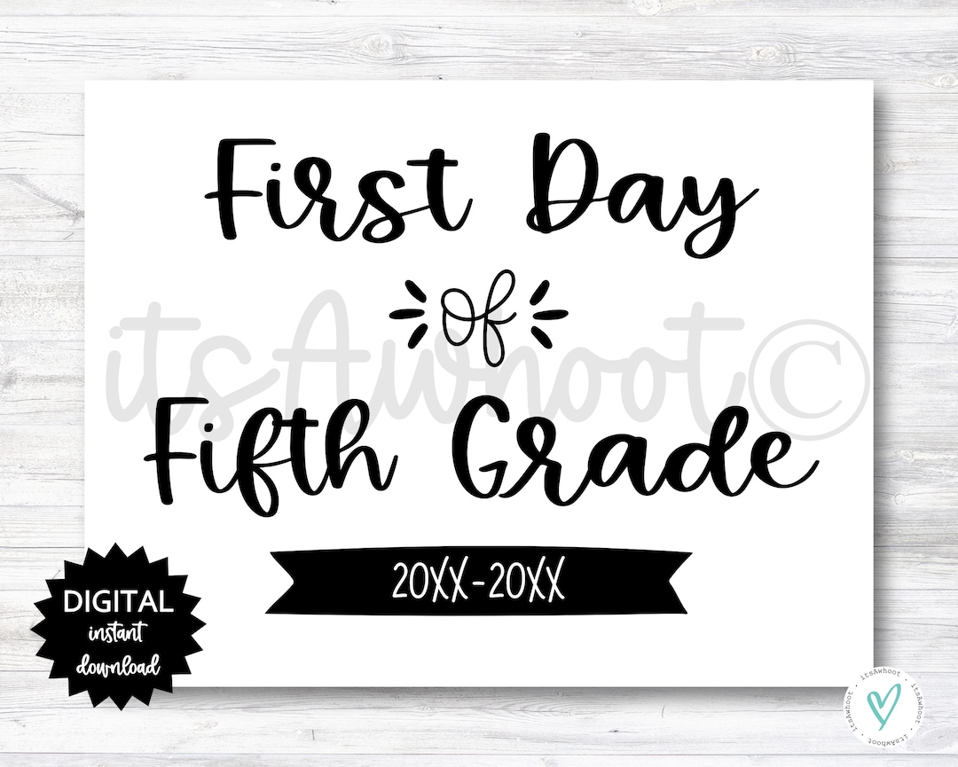 First Day of Fifth Grade Sign - 2025-2026 School Year - PRINTABLE (N022 ...