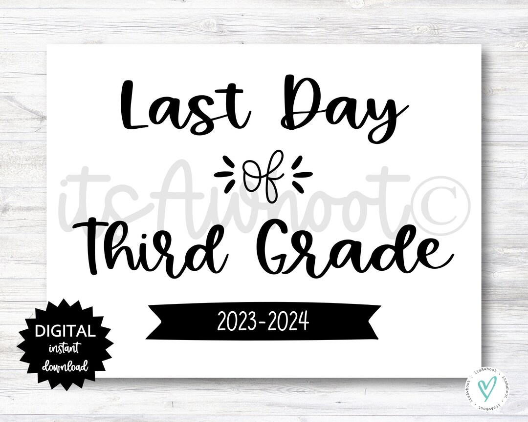 Last Day of Third Grade Sign - 2023-2024 School Year - PRINTABLE (N022 ...