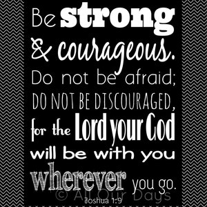 Be Strong and Courageous // Joshua 1:9 // Black & White // INSTANT ...