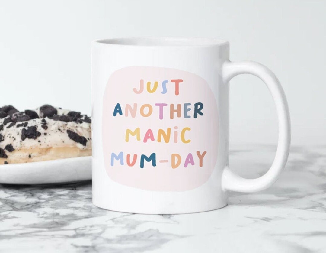 Manic Mum-day Mug, Mother's Day Gift - Etsy