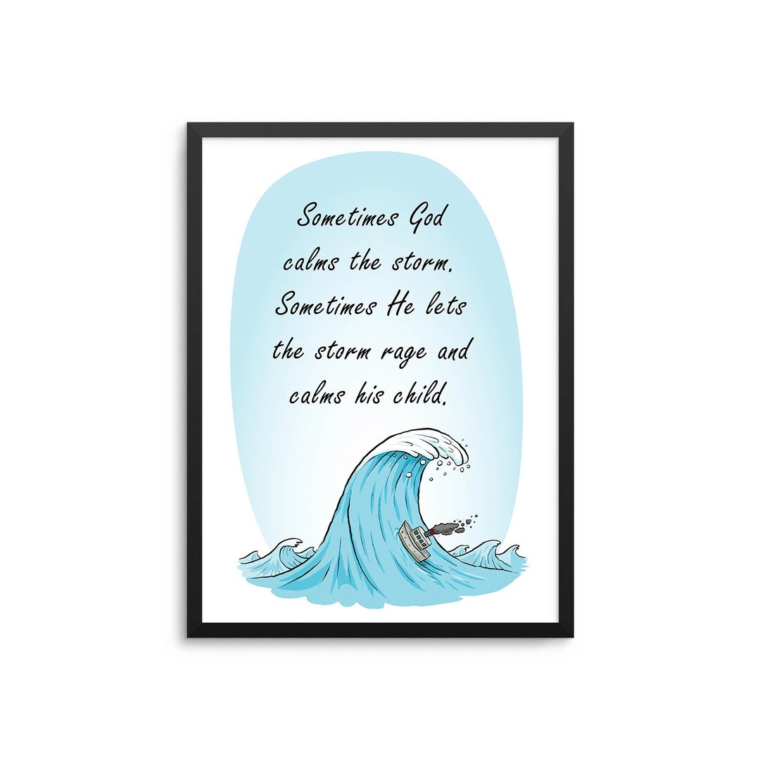 Sometime God Calms the Storm Poster Inspirational Christian Quote Art ...