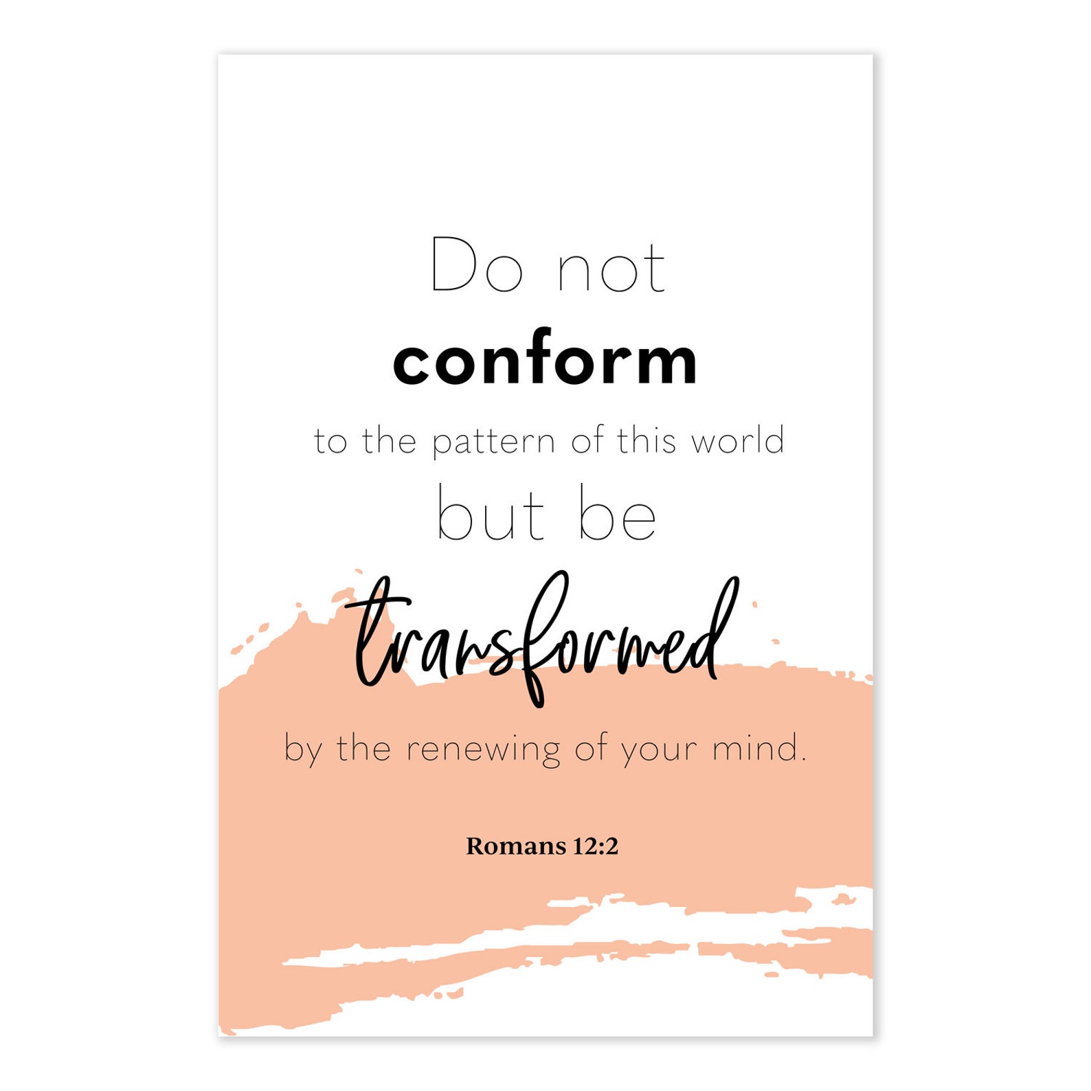 Do Not Conform But Be Transformed