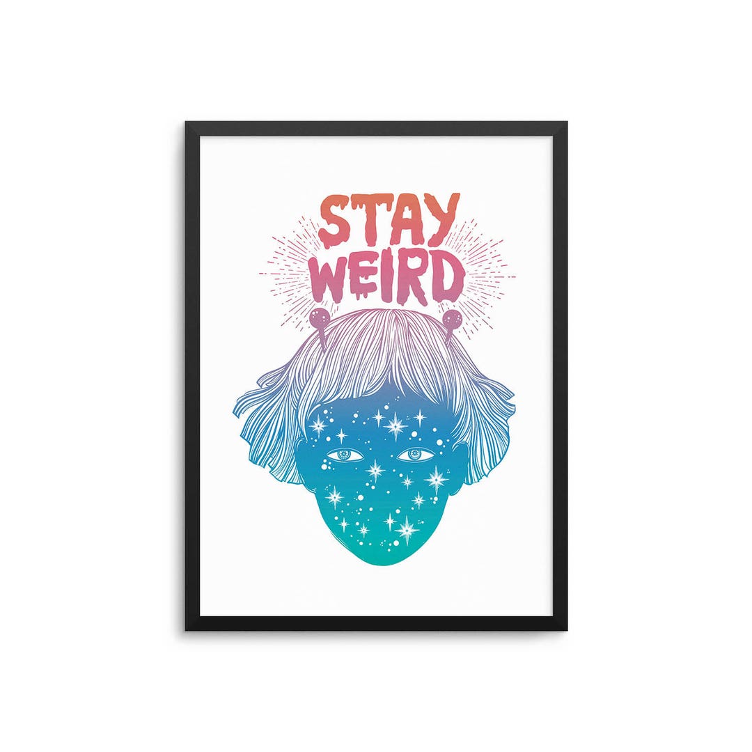 Stay Weird Alien Poster by Printmeme - Etsy