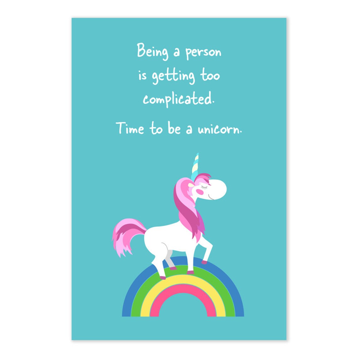 Funny Unicorn Quote Poster Being A Person Is Too Complicated | Etsy