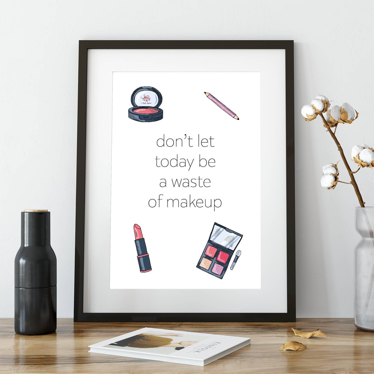 Don't Let Today Be A Waste of Makeup Poster | Etsy