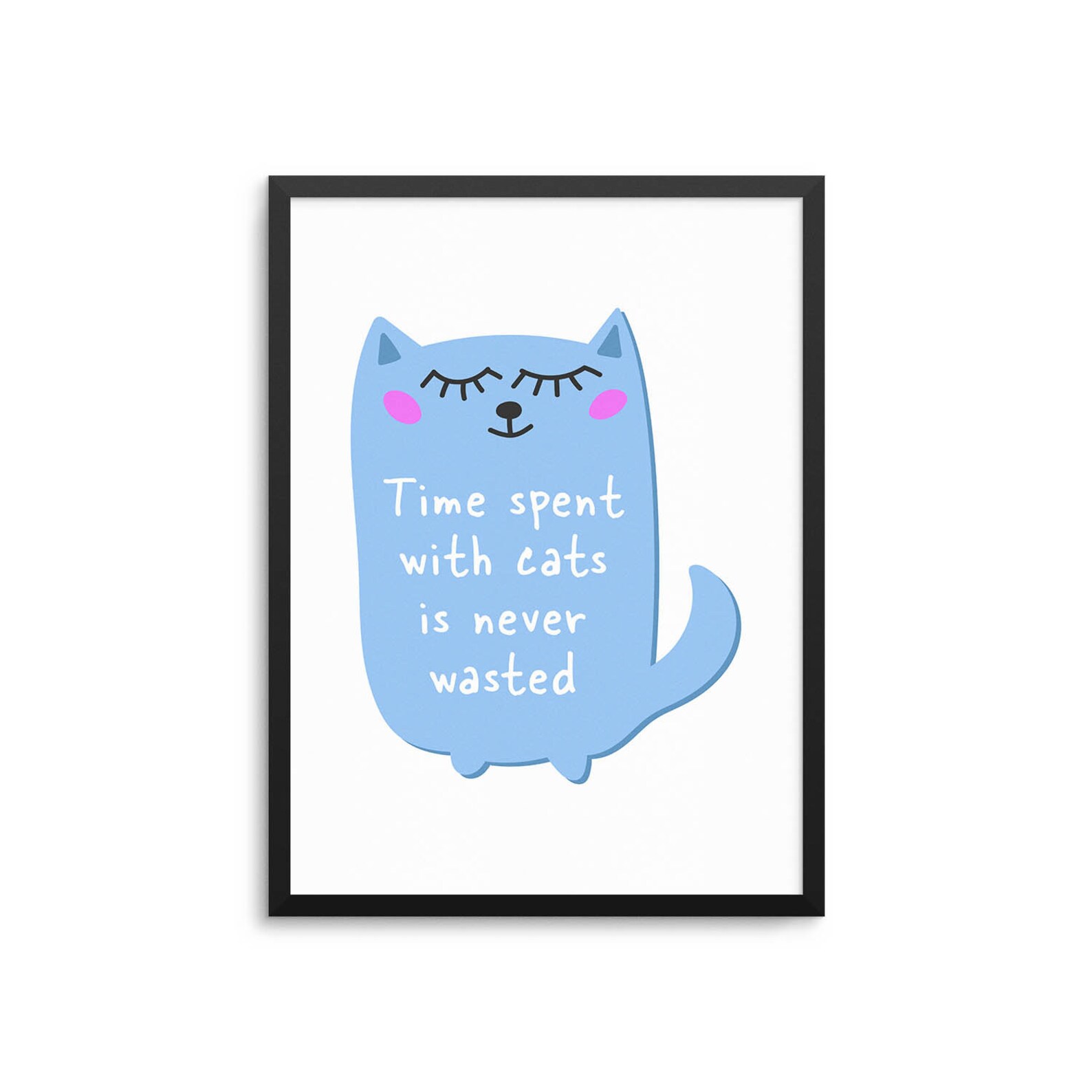 Time Spent With Cats is Never Wasted Poster Cute Cat Art | Etsy