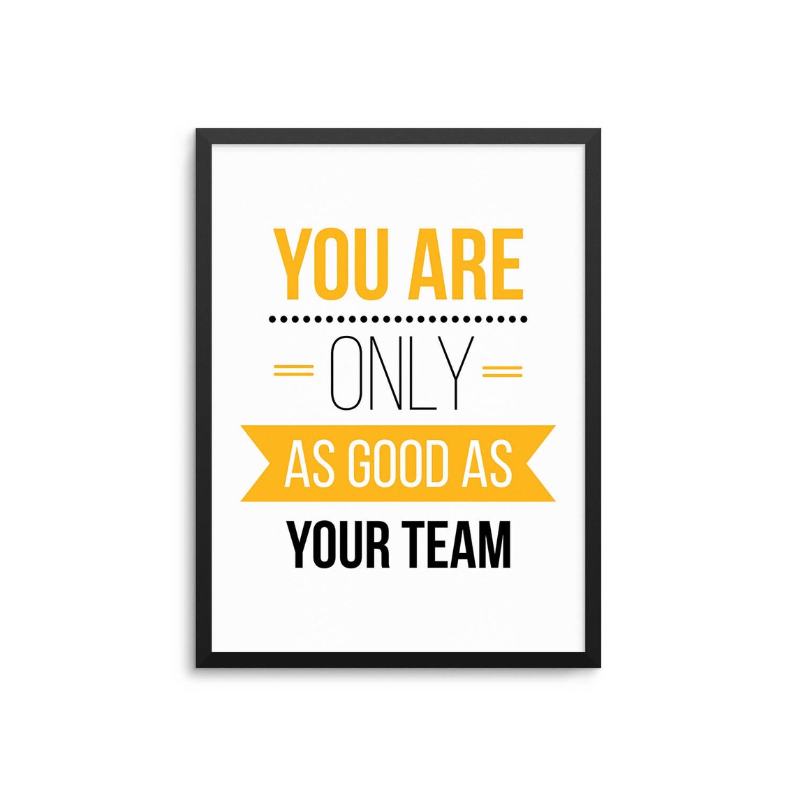 You Are Only as Good as Your Team Servant Leadership Quote | Etsy