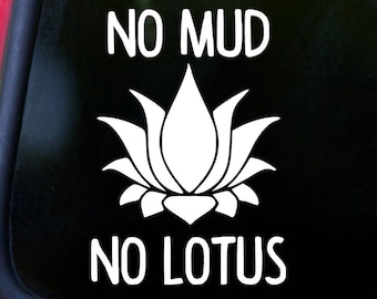 No Mud No Lotus Vinyl Decal - Etsy