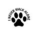 I Never Walk Alone Vinyl Sticker Paw Print Dog Puppy Cat | Etsy