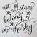 Not All Stars Belong in the Sky - Vinyl Decal Sticker - Inspirational ...