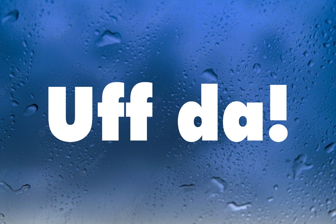 Uff Da! Vinyl Decal V3 - Scandanavian Minnesota Wisconsin Michigan Native Saying - Die Cut ...