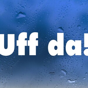 Uff Da! Vinyl Decal V3 - Scandanavian Minnesota Wisconsin Michigan Native Saying - Die Cut ...