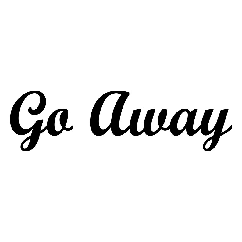Go Away Vinyl Decal Sticker - Door Greeting - Etsy