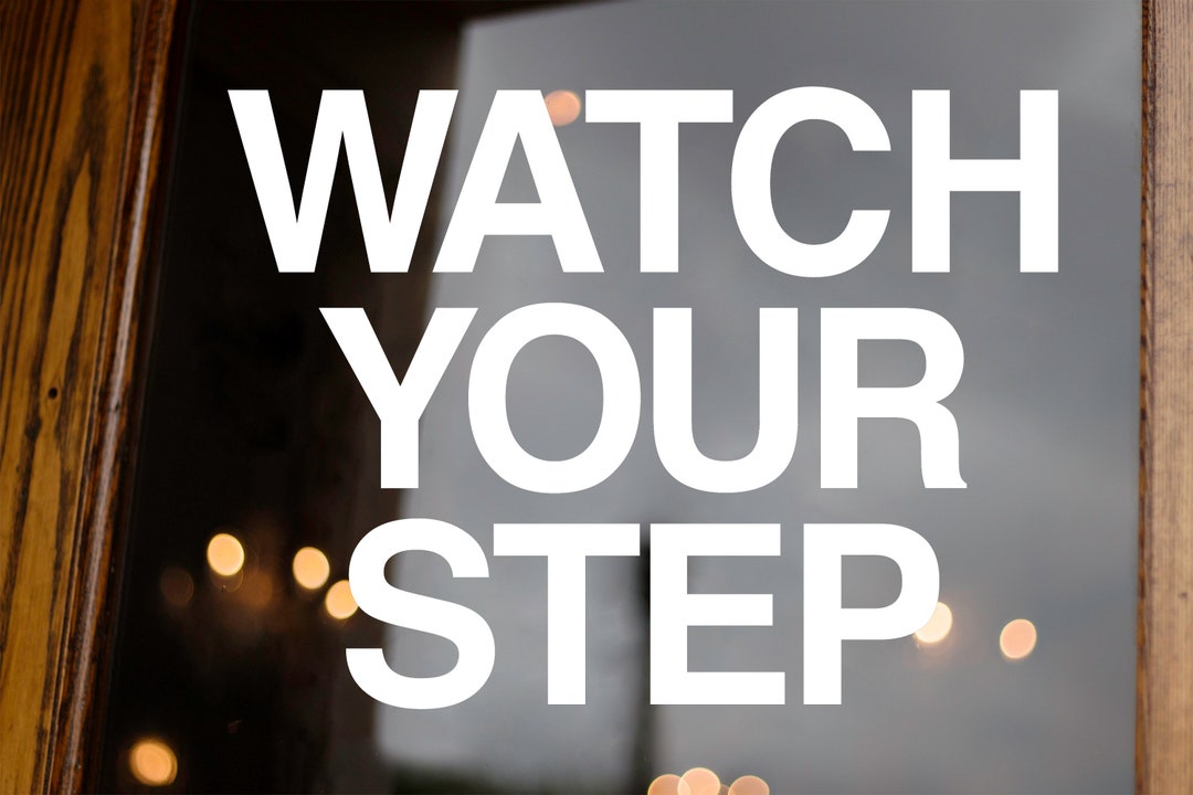 Watch Your Step Vinyl Decal - Caution Steps Stairs - Die Cut Sticker - Etsy