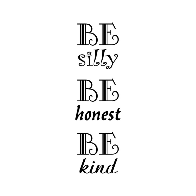 Be Silly Be Honest Be Kind Vinyl Decal Sticker | Etsy