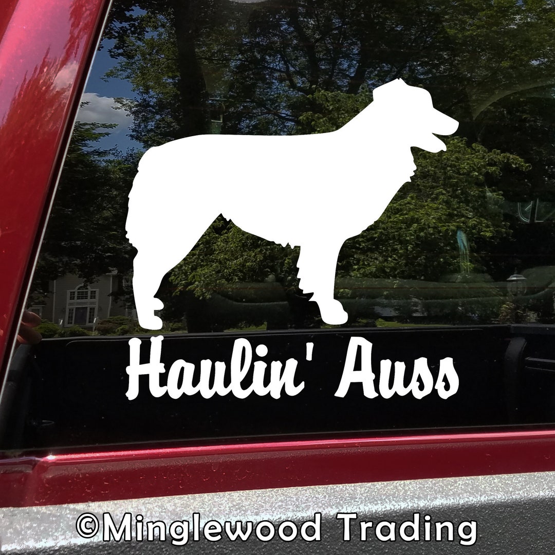 Haulin' Auss Vinyl Sticker -V1- Australian Shepherd Aussie Dog Puppy ...
