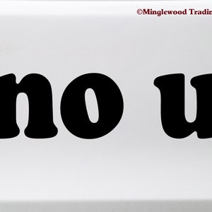 No U Vinyl Sticker Comeback No You Die Cut Decal - Etsy