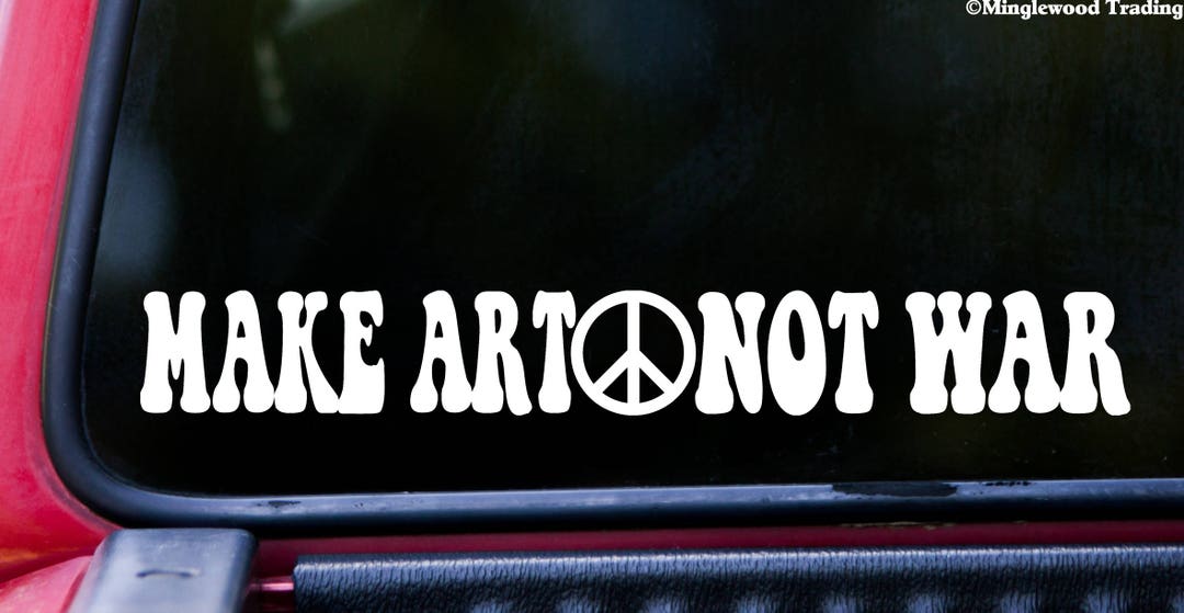 Make Art Not War - Vinyl Decal Sticker Peace Sign Love - Etsy