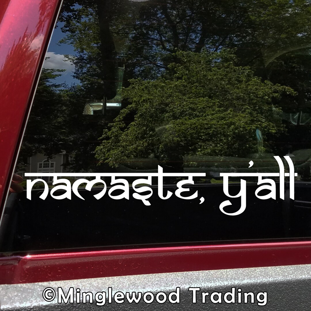 Namaste, Y'all Vinyl Sticker - Yoga Hindu Greeting Southern Namaskar V2 ...