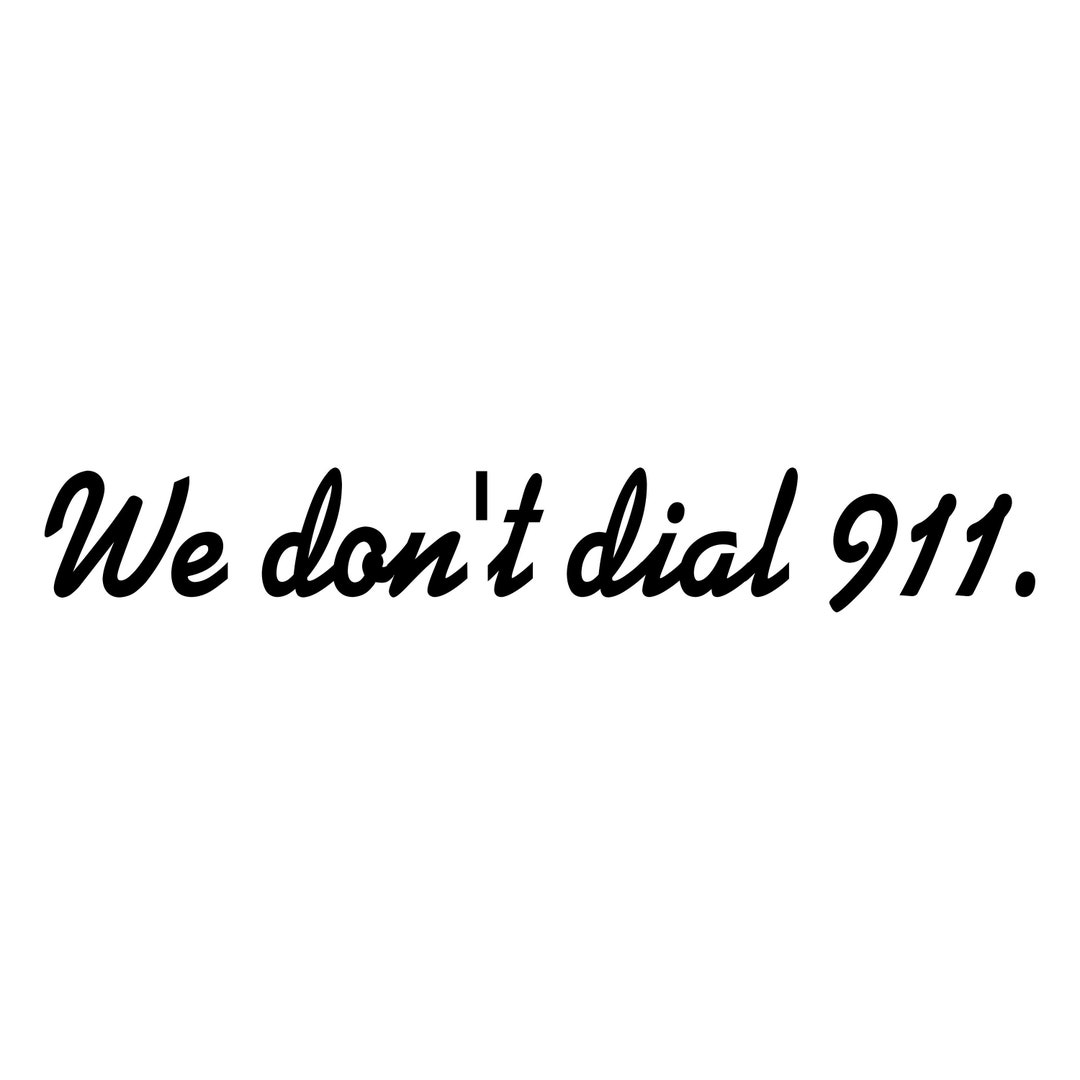We Don't Dial 911 Vinyl Decal Sticker Door Sign - Etsy
