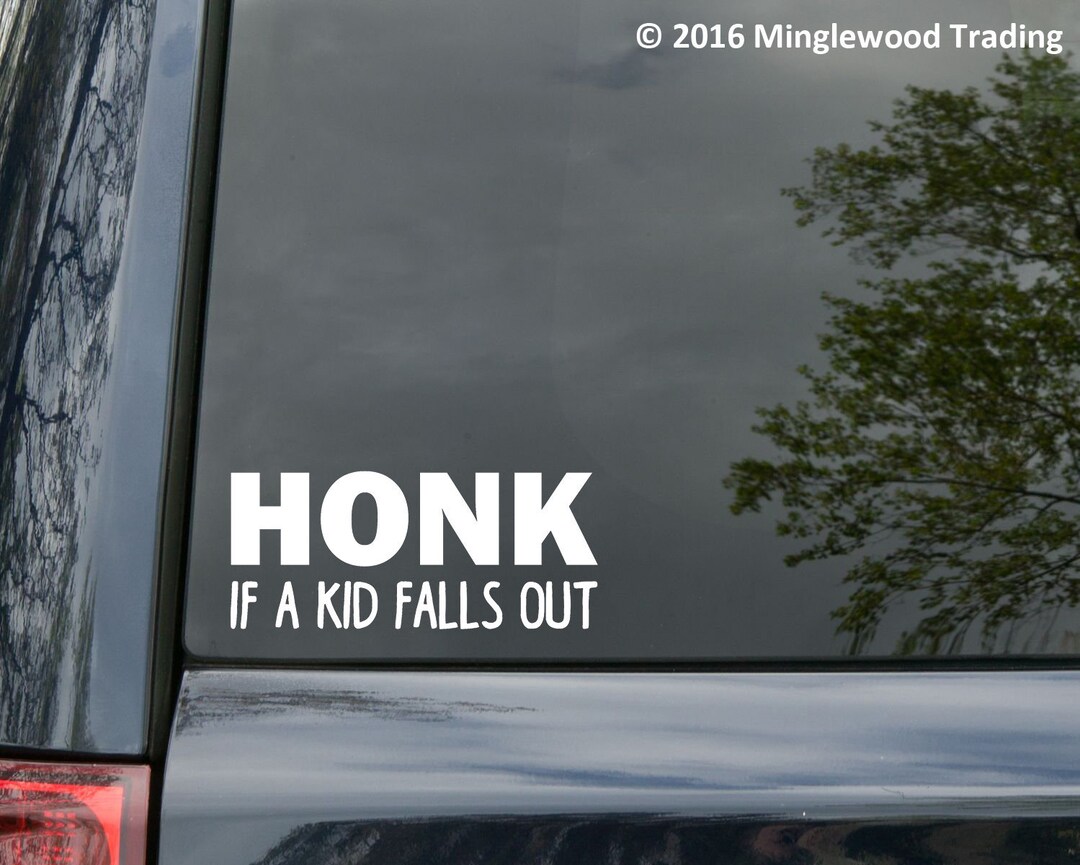 Honk If a Kid Falls Out | Funny Custom Color/size Vinyl Decal Bumper ...