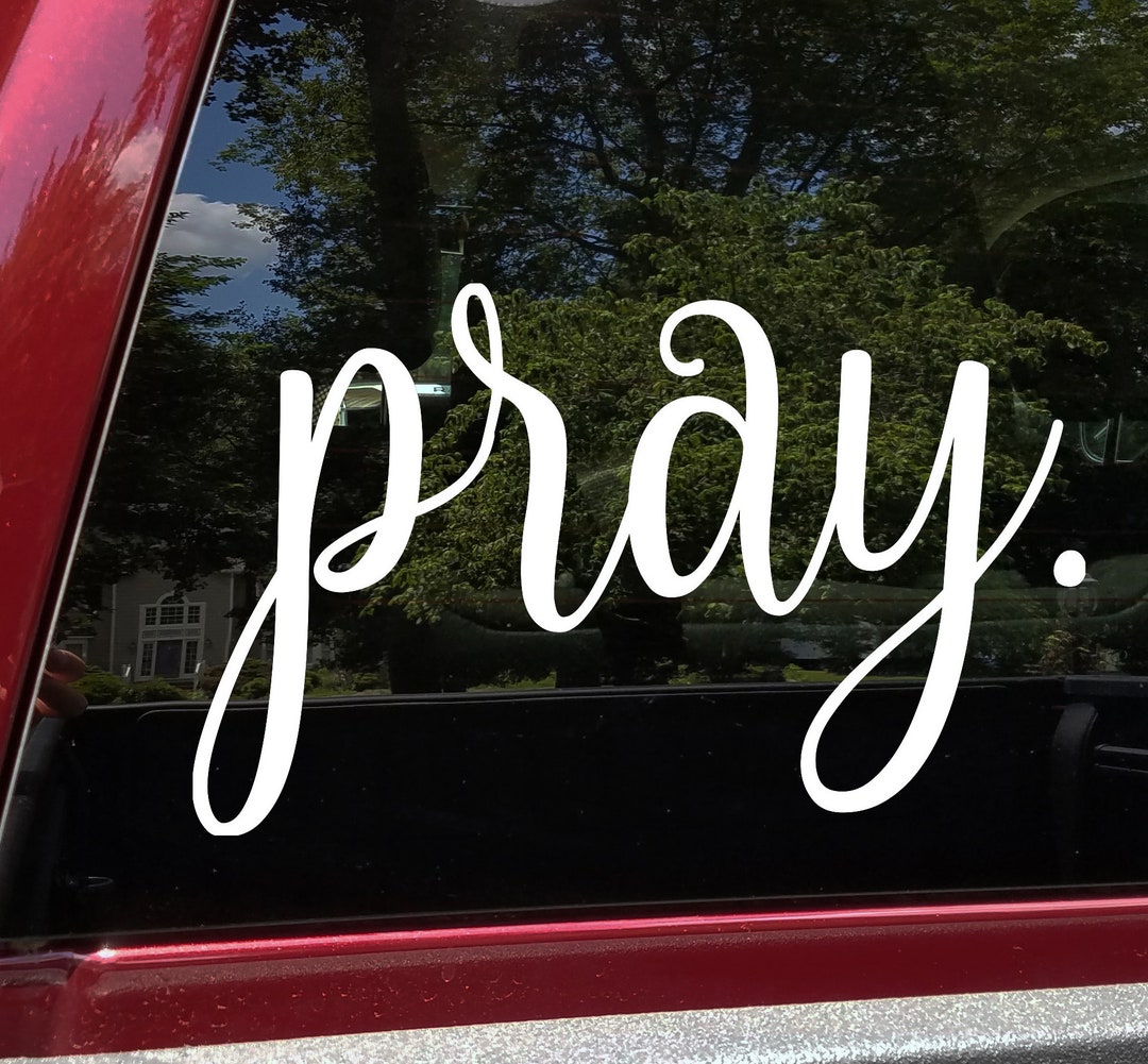 Pray. Vinyl Decal - Prayer Religious Pray Church Faith - Die Cut ...