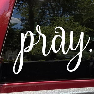 Pray. Vinyl Decal - Prayer Religious Pray Church Faith - Die Cut ...