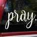Pray. Vinyl Decal Prayer Religious Pray Church Faith Die Cut Sticker - Etsy